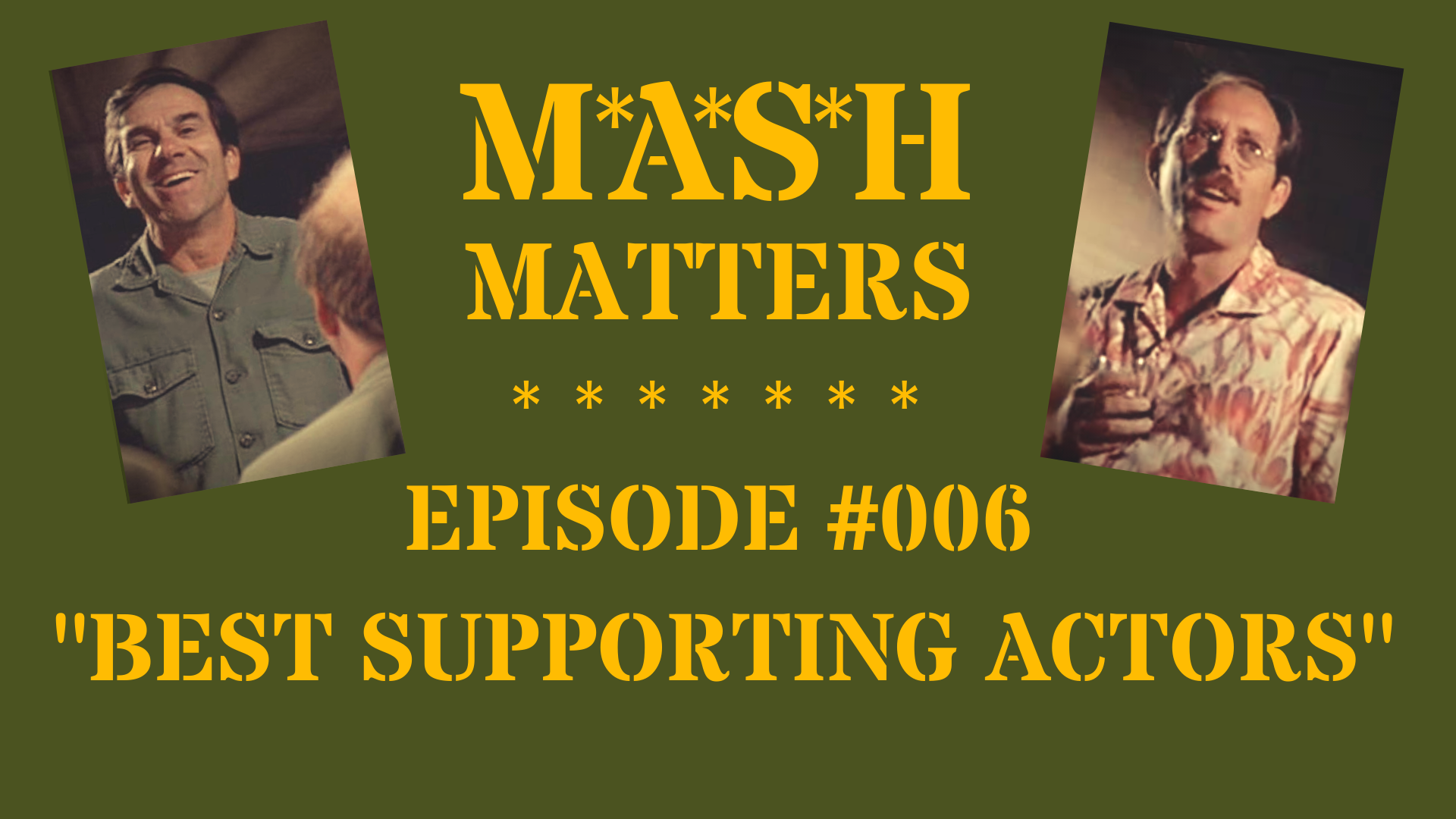 Episode 006 - "Best Supporting Actors" - MASH Matters