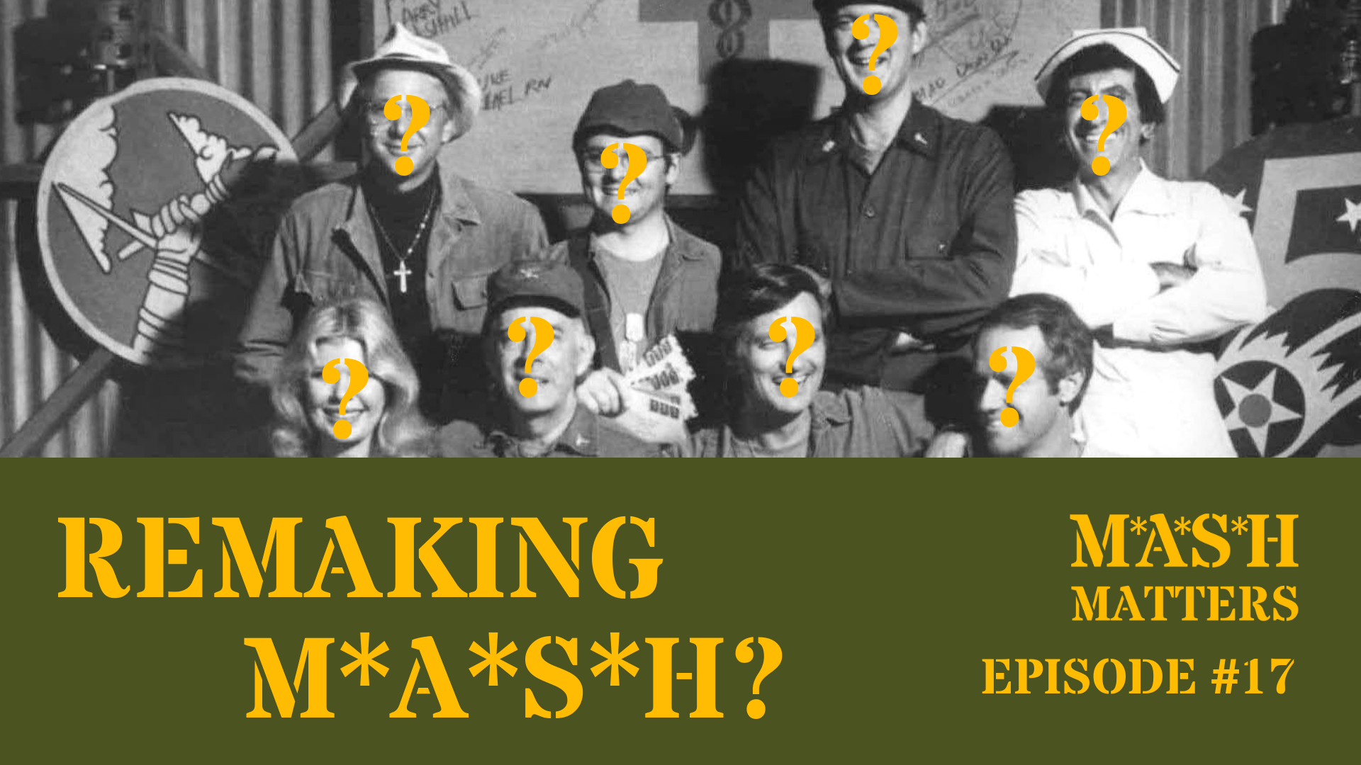 017 - Remaking M*A*S*H? - MASH Matters