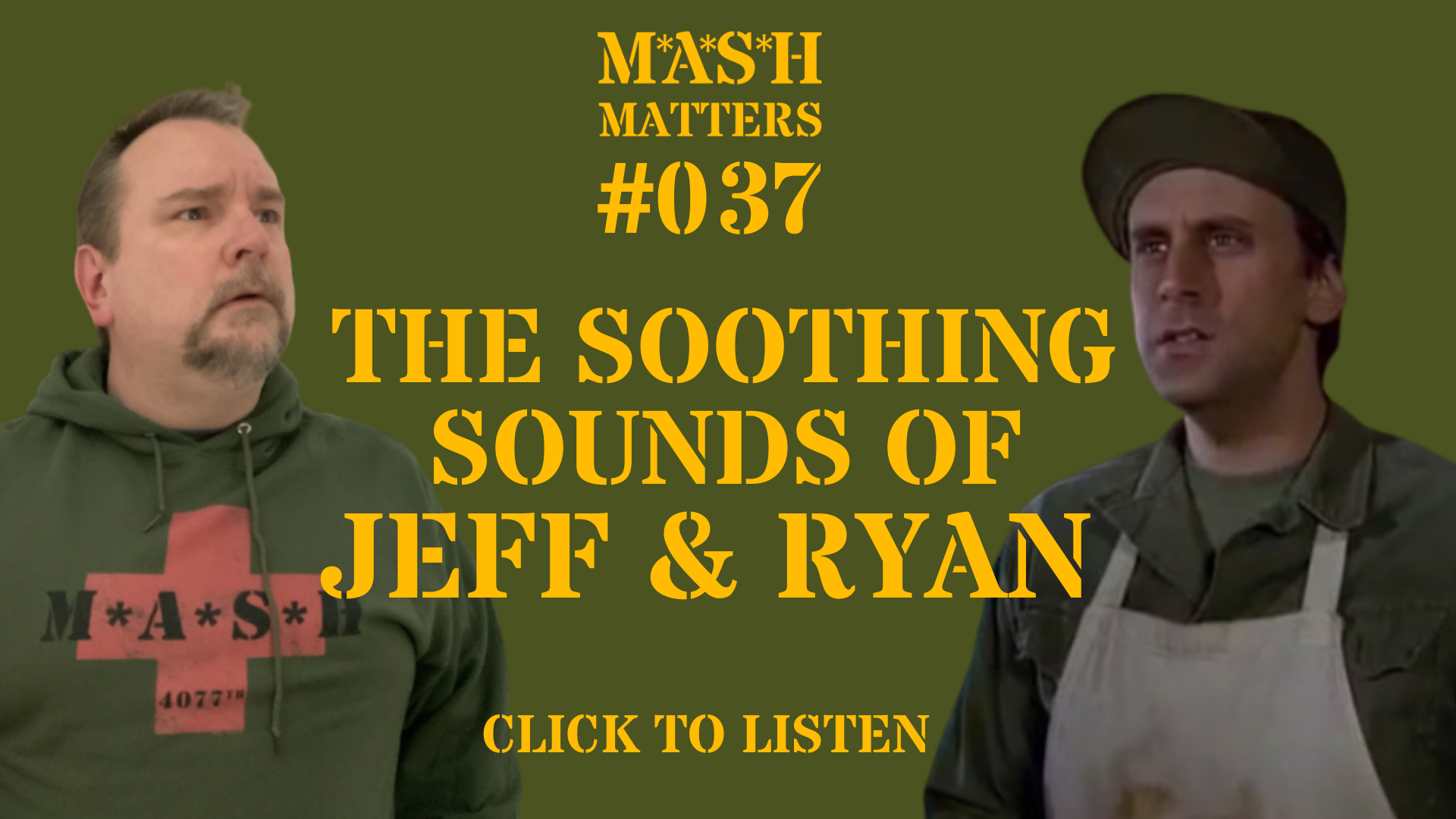 37 - The Soothing Sounds of Jeff & Ryan - MASH Matters