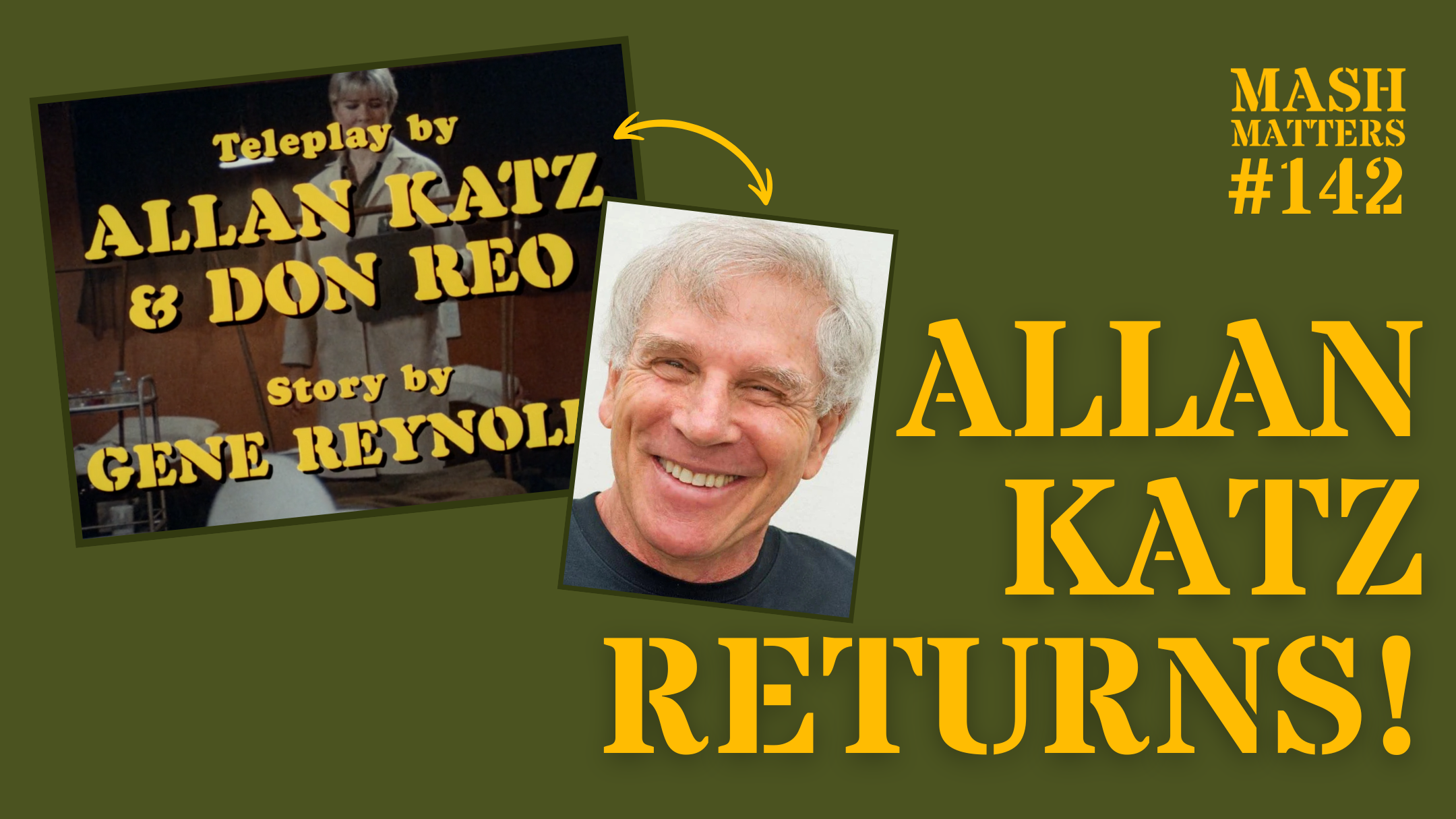 142 - Allan Katz Returns! - MASH Matters